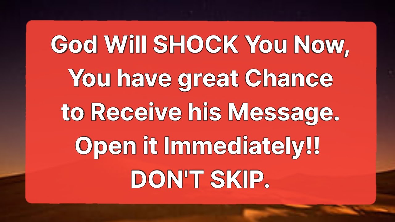 💌God Will SHOCK You Now, You have great Chance to Receive his Message ...