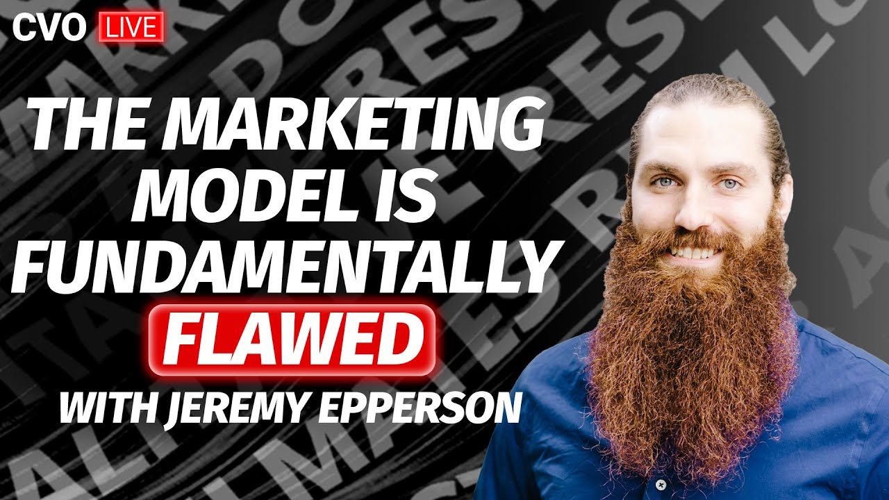 The Marketing Model is Fundamentally Flawed with Jeremy Epperson and ...