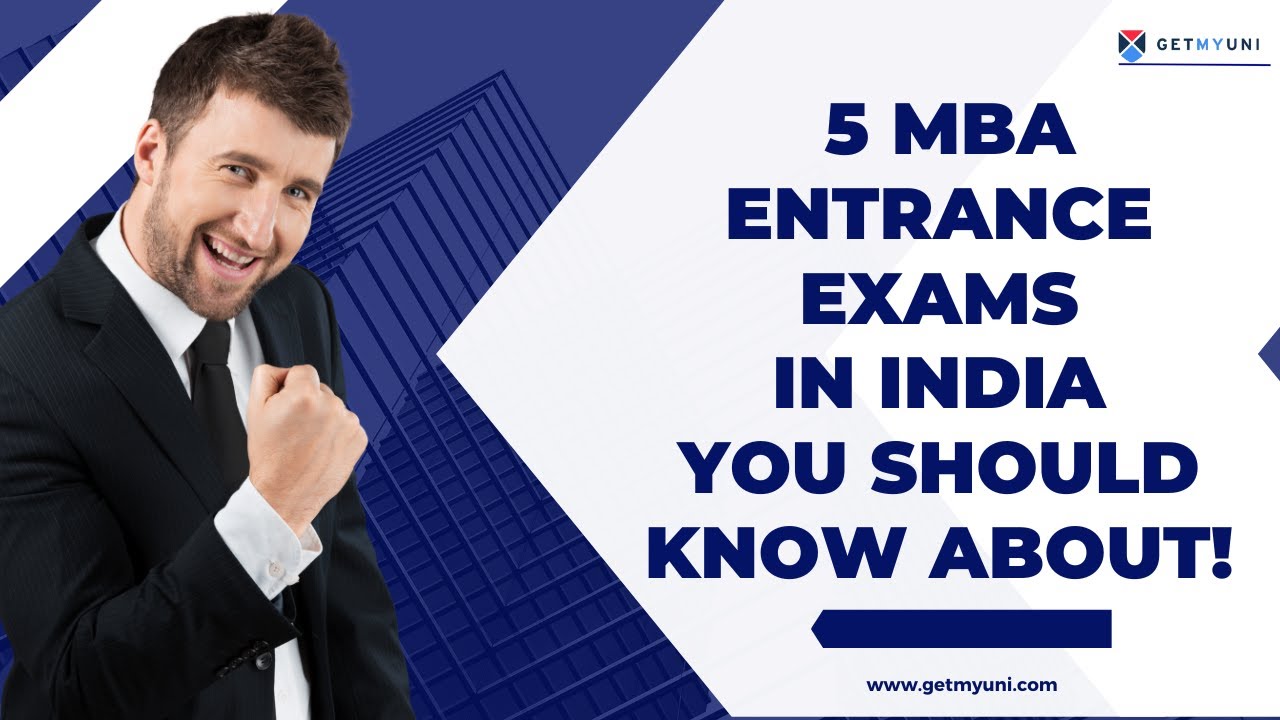 Top 5 MBA Entrance Exams in India| Must-Know Admission Tests for MBA ...