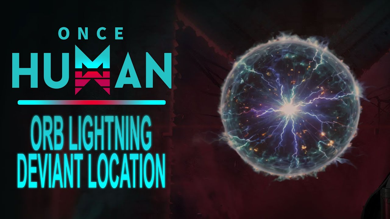 Once Human: Orb Lightning Deviant - YouTube