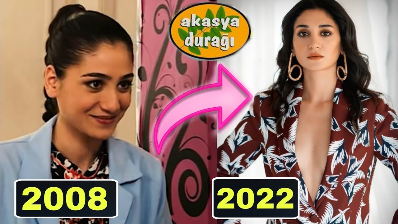 Akasya Durağı Oyuncularının Eski ve Yeni Halleri - 2022 - YouTube