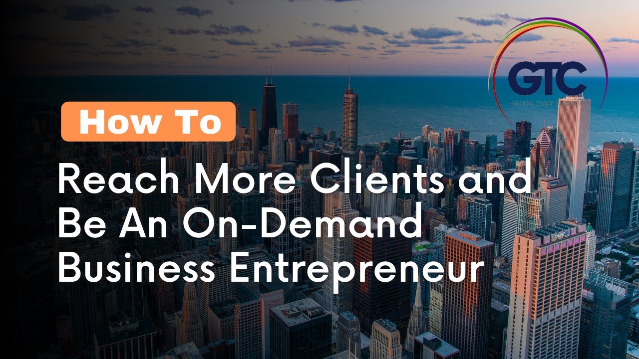 How To Reach More Clients and Be An On Demand Business Entrepreneur ...
