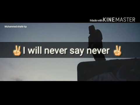 Never say never whatsapp status😎