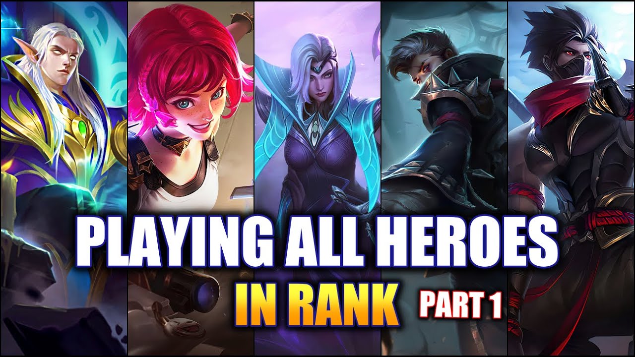 PLAYING ALL 111 HEROES IN RANKED part1 | MOBILE LEGENDS - YouTube