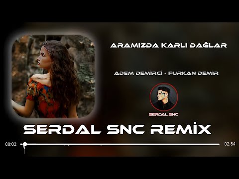 Adem Demirci - Aramızda Karlı Dağlar (@furkandemirofficial) | Hasretinle Yandı Gönlüm.