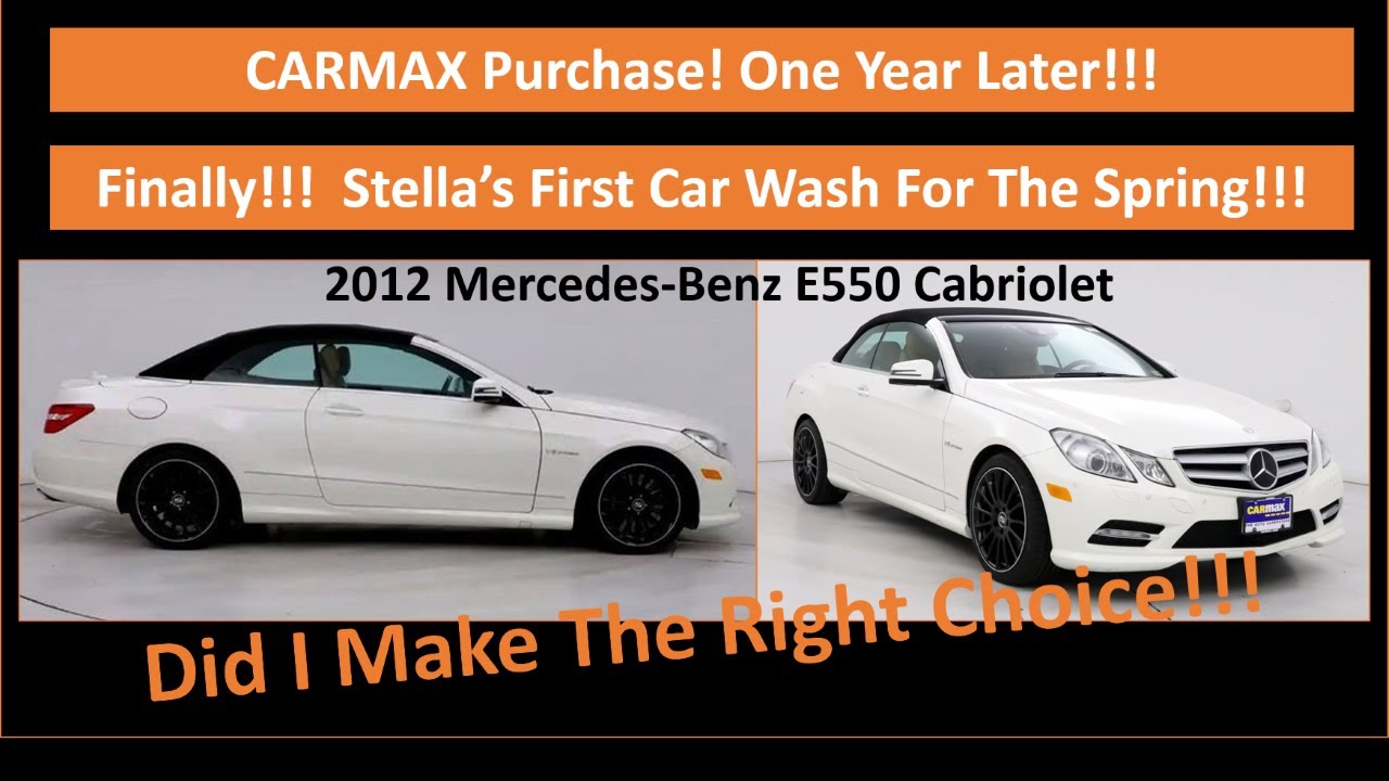 CARMAX Purchase! One Year Later! Mercedes E550 Convertible - Cabriolet ...