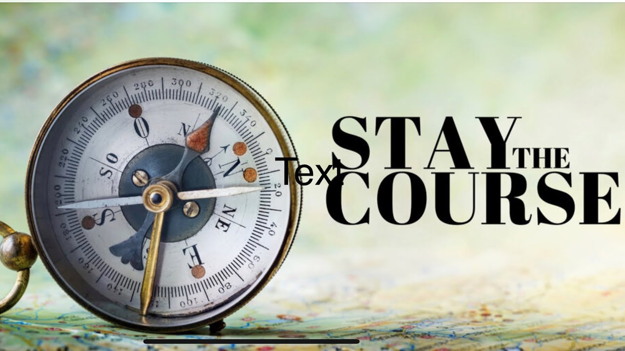 Stay the course - YouTube
