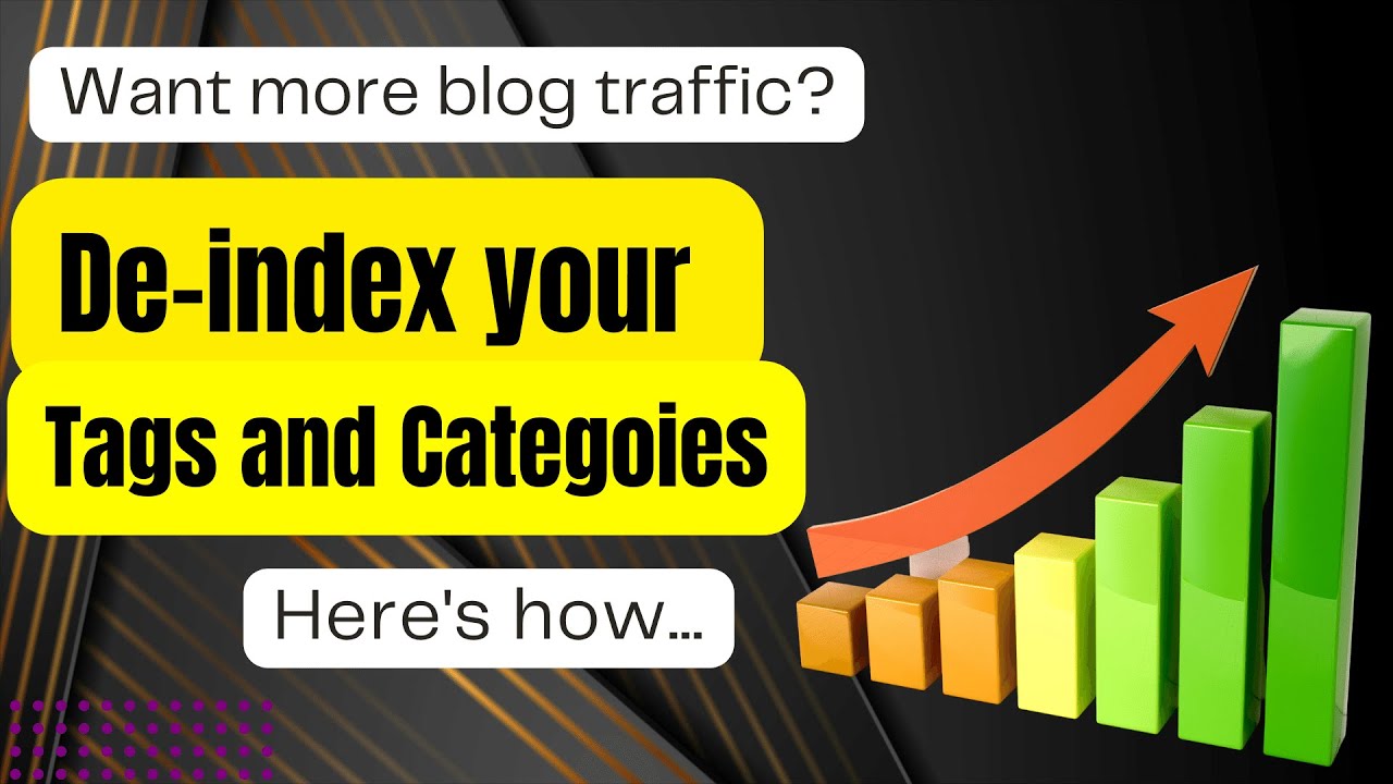 Want More Blog Traffic? De-index your Tags and Categories... Here's Why ...