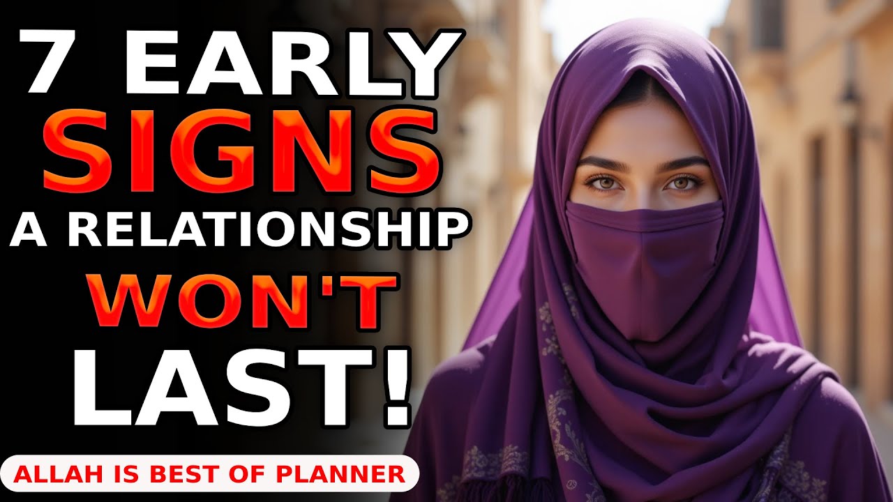 7 Early Signs A Relationship Won't Last | ISLAM You Need to Know! - YouTube