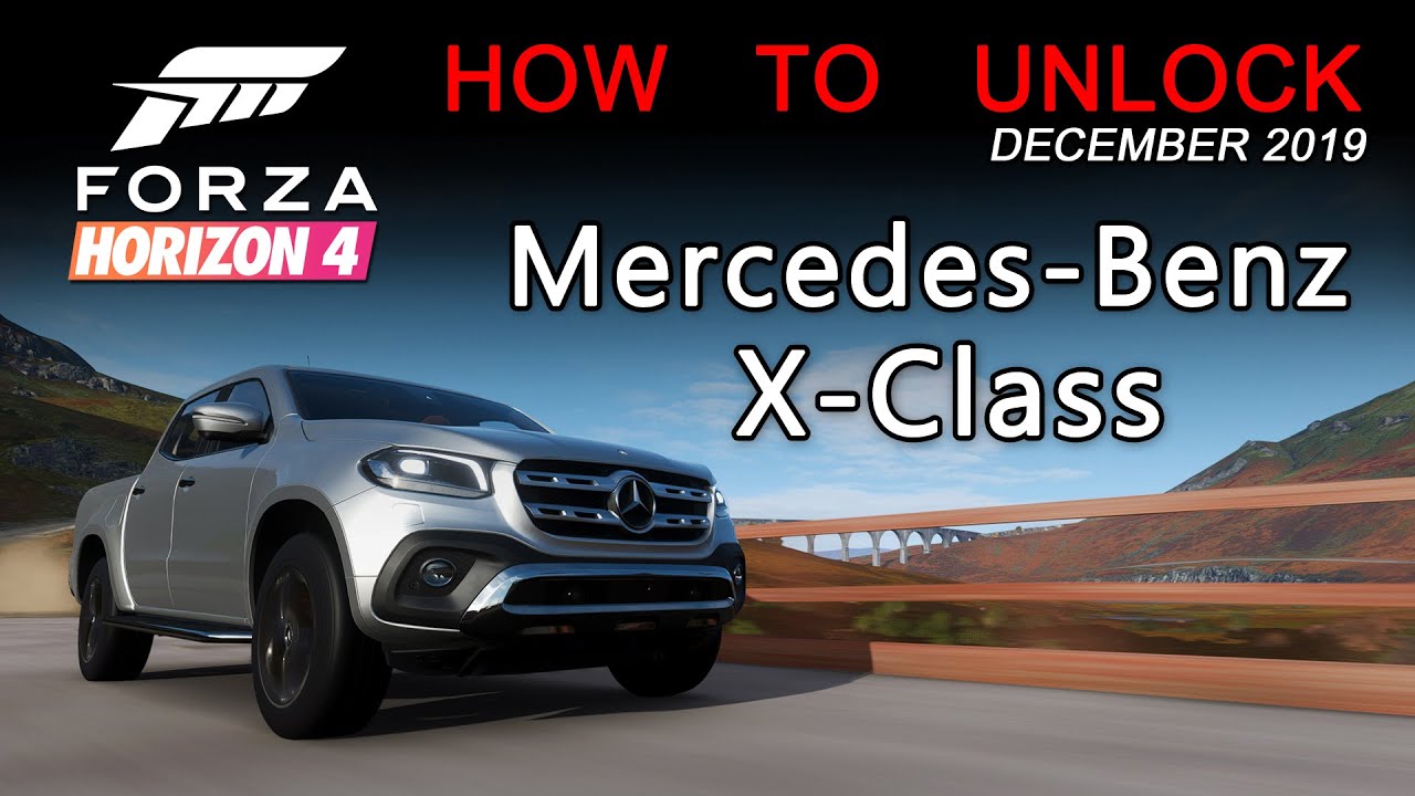 How to unlock the M-B X-Class - EASY | Forza Horizon 4 December 2019 ...