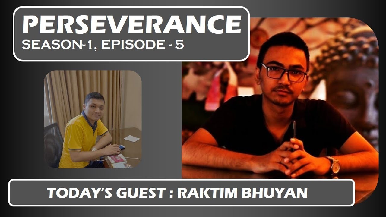 PERSEVERANCE - |S01- E05|- |GUEST - RAKTIM BHUYAN| #jee #nta #seba ...