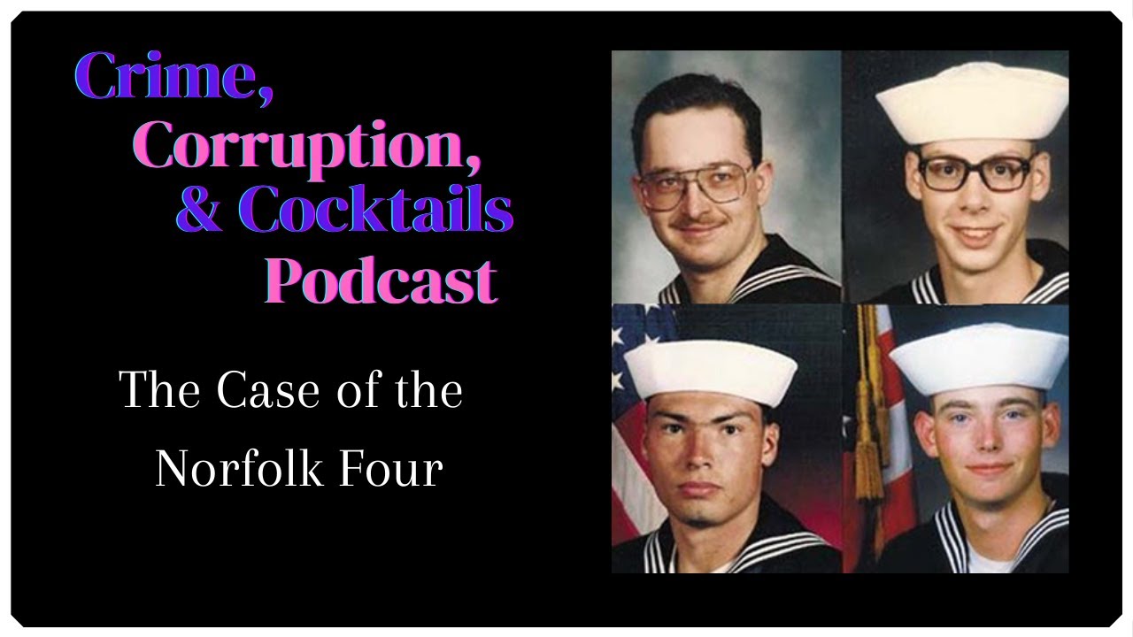 The Case of the Norfolk Four | Crime, Corruption, & Cocktails | Episode ...