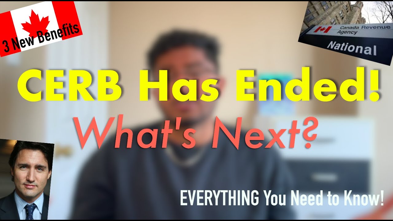 CERB is OVER!! 3 NEW Benefits Introduced 🇨🇦 -- What's Next for YOU ...