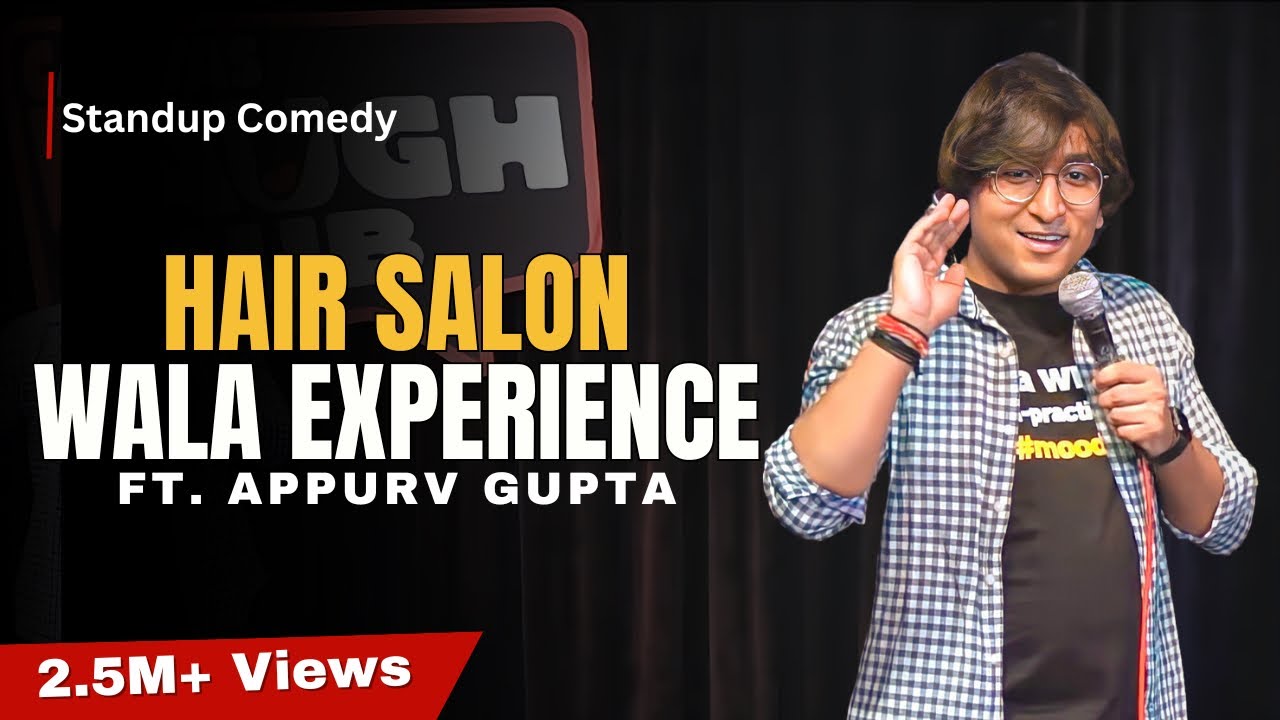 Hair Salon Wala Experience | Stand-Up Comedy by Appurv Gupta Aka ...