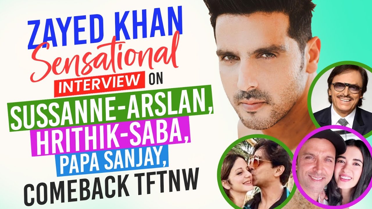Zayed Khan Interview: On Sussanne Khan-Arslan Goni, Hrithik Roshan-Saba, Papa Sanjay, Comeback ...