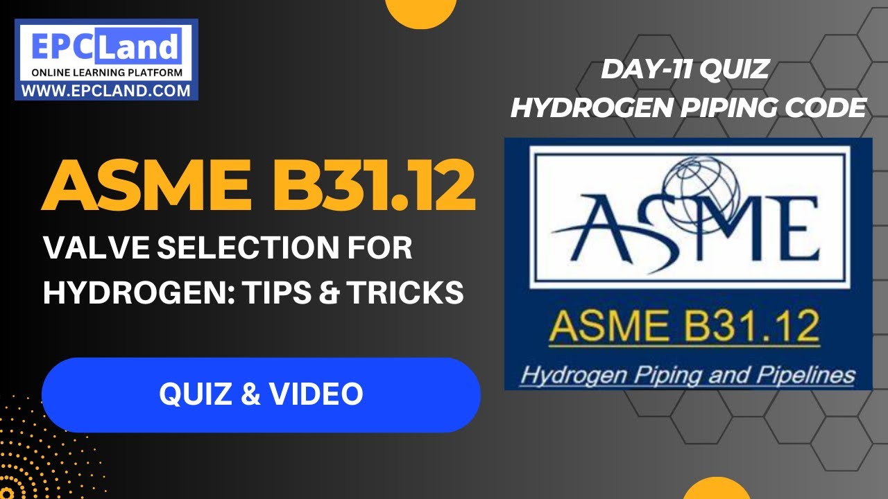 ASME B31.12: Quiz-11 of 30: Valve Selection for Hydrogen: Tips & Tricks ...
