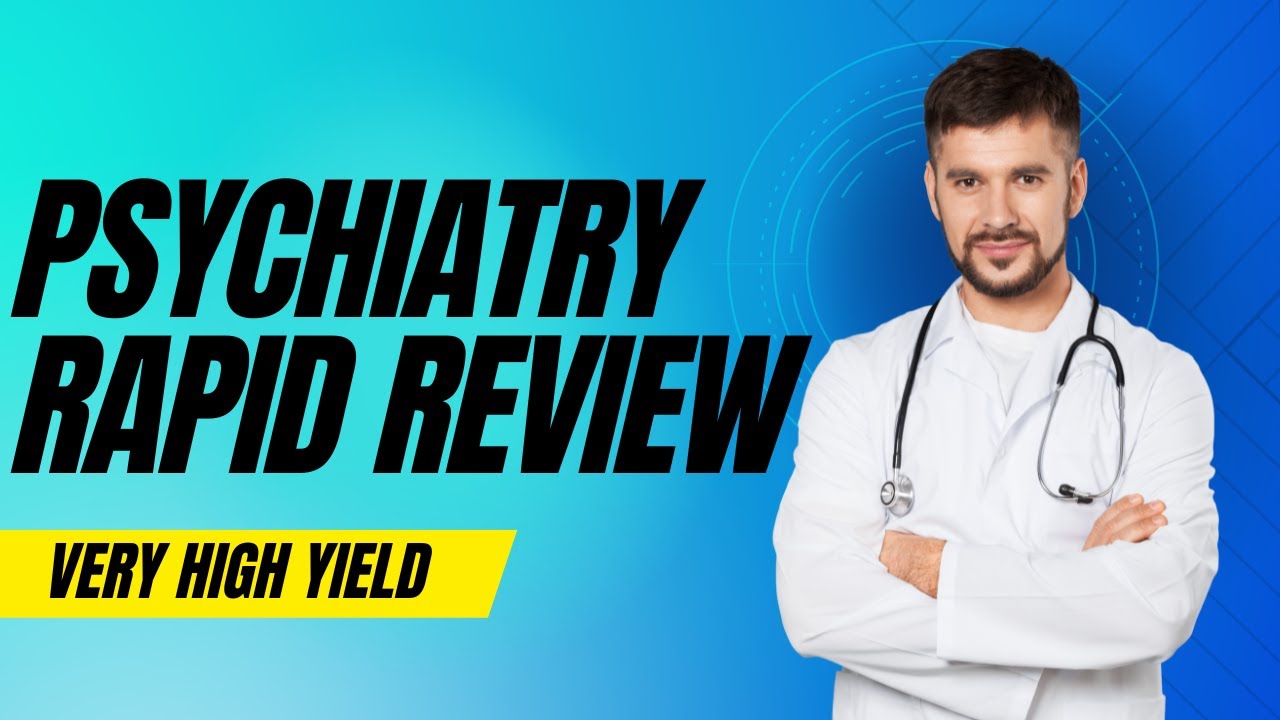 High Yield Psychiatry Shelf Review - YouTube