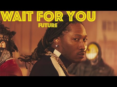 Wait For You - Future [HD] - YouTube