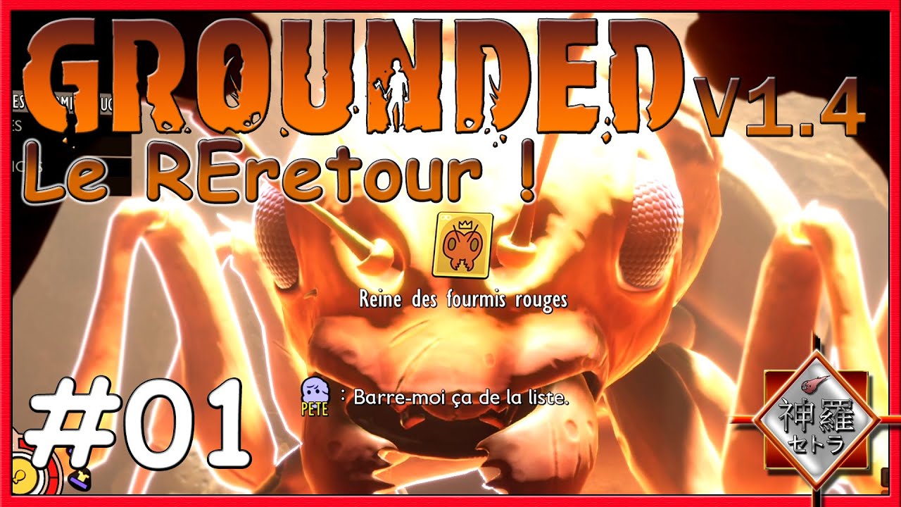 GROUNDED V1.4 - Le REretrour ! Reine des Fourmis Rouges ! Impitoyable ...