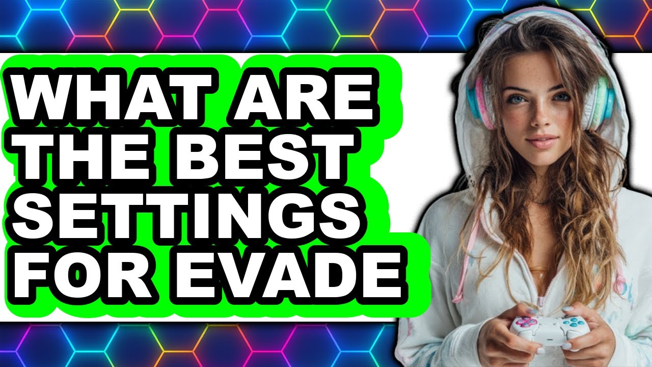 What Are The Best Settings For Evade - Full Guide - YouTube