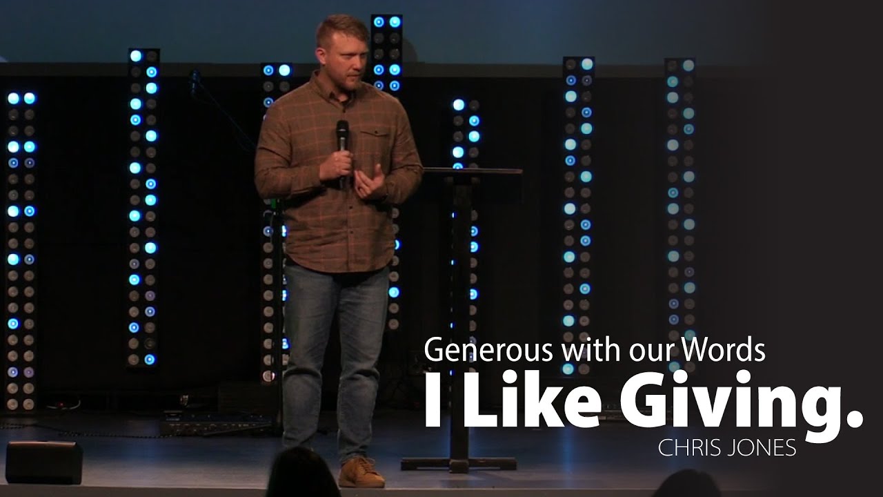 Generous with our Words | I Like Giving | Chris Jones - YouTube