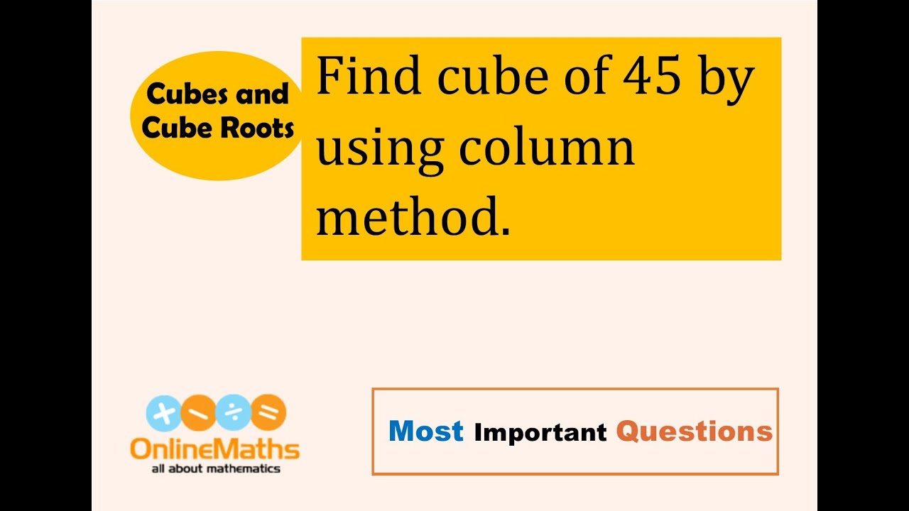 Find cube of 45 by using column method | Find cube by column method in ...
