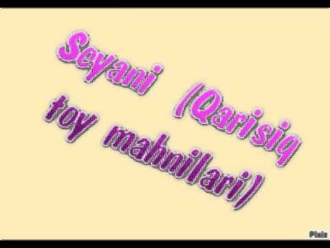 Seyani qarisiq toy mahnilari