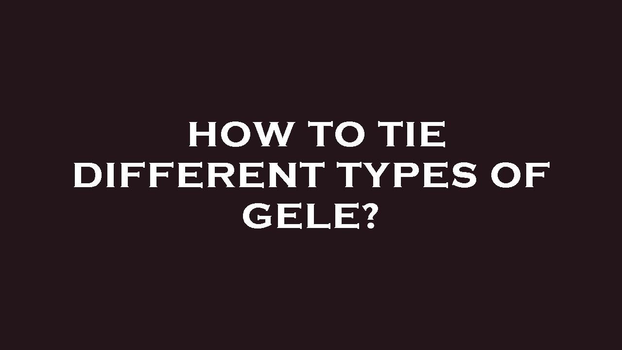 How to tie different types of gele? - YouTube