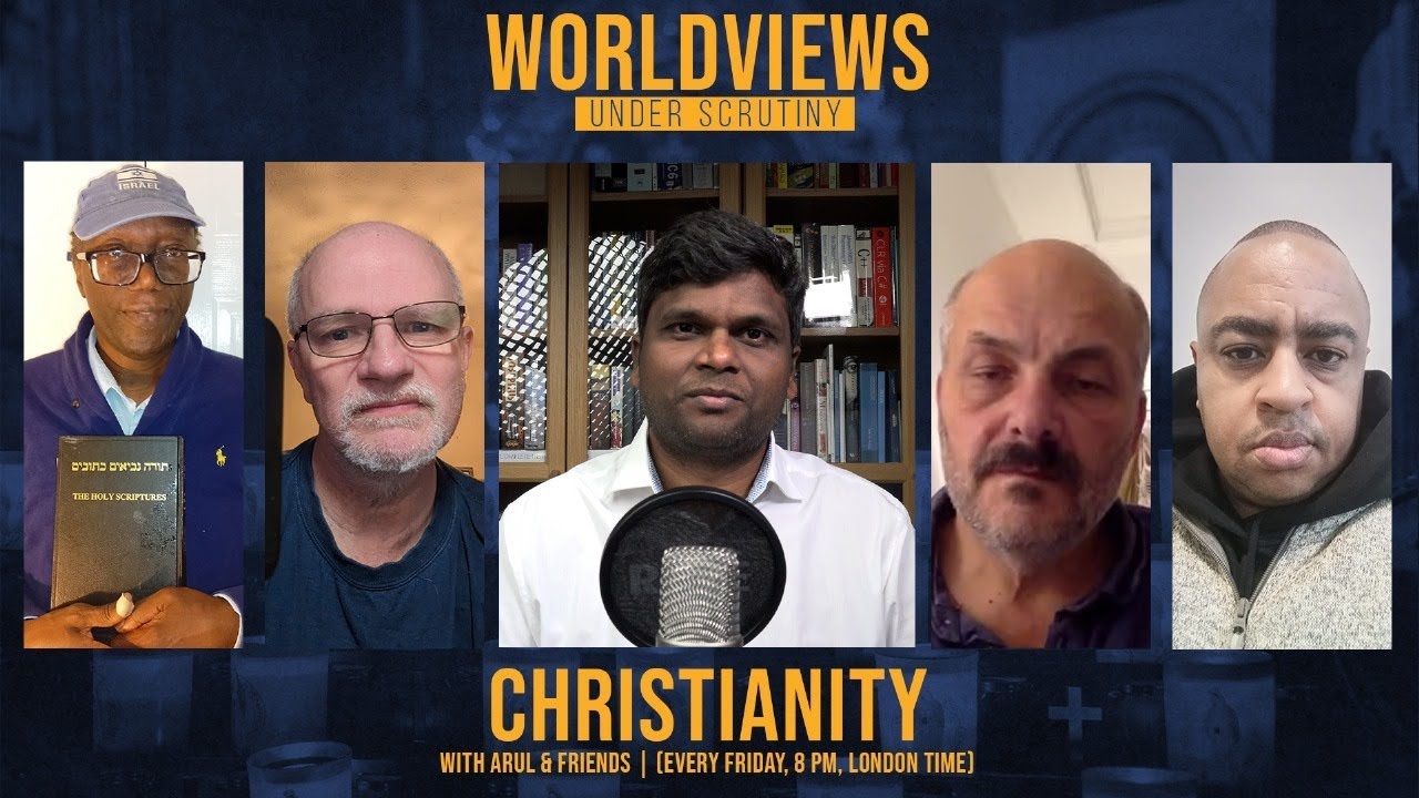 Christianity Under Scrutiny with Arul Velusamy and Friends | Wk 6 - YouTube