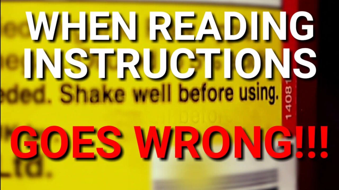 When Reading Instructions Goes Wrong - YouTube