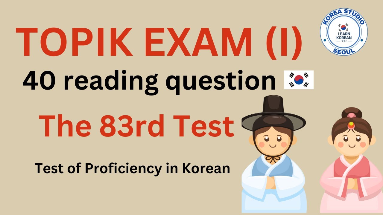 TOPIK I (읽기) Reading- The 83rd Test of Proficiency in Korean and ...
