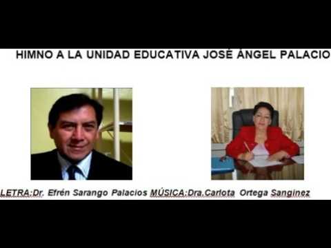 Himno a la Unidad Educativa"José Ángel Palacio". - YouTube