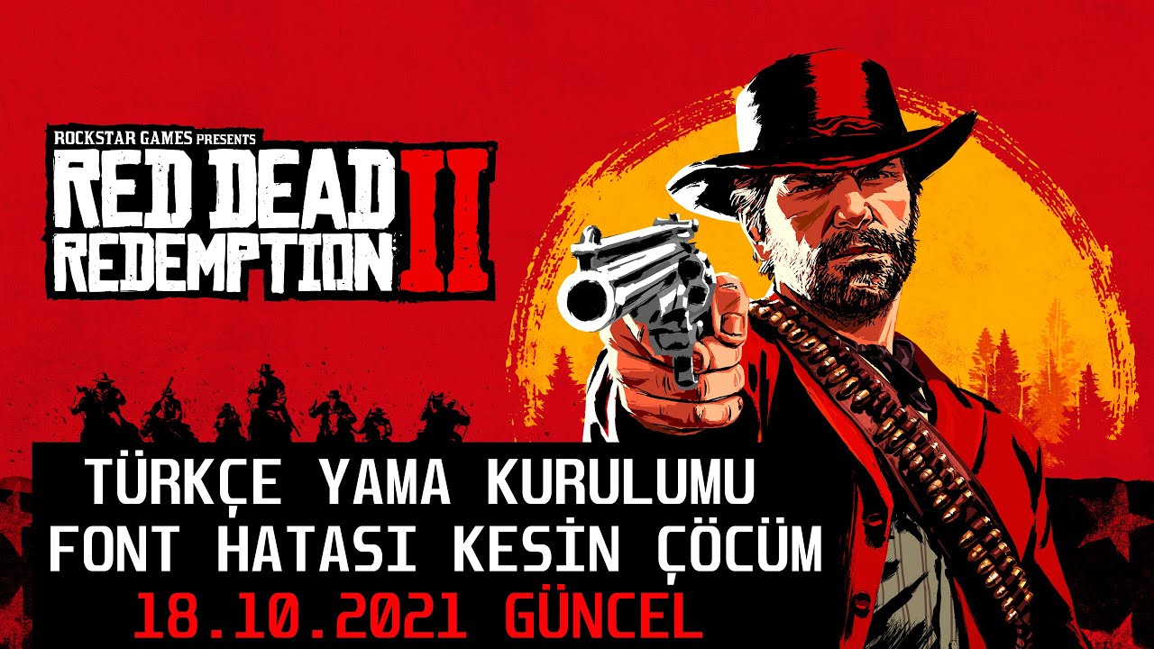 RDR2 | RED DEAD REDEMPTİON 2 [TÜRKÇE YAMA KURULUMU VE FONT HATASI KESİN ...