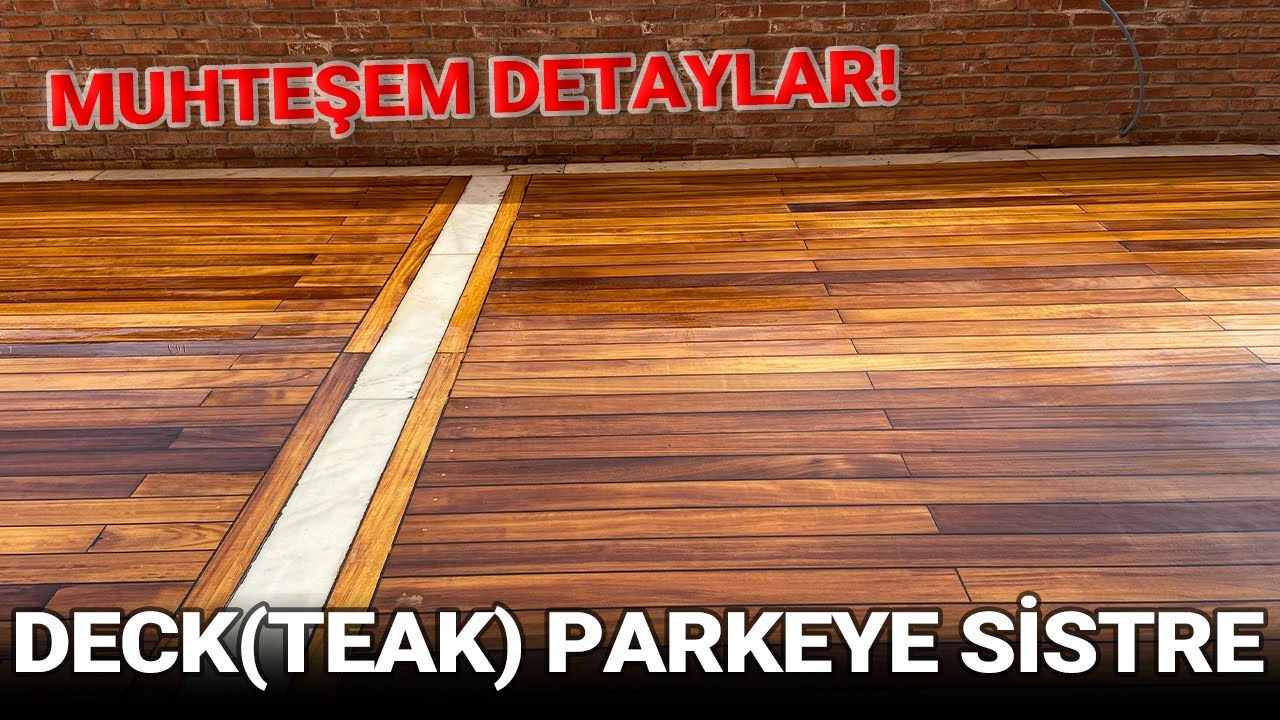 DIŞ MEKAN AHŞABINA YAPILAN İŞLEMLER (DECK Parke Sistre Yağlı Cila ...