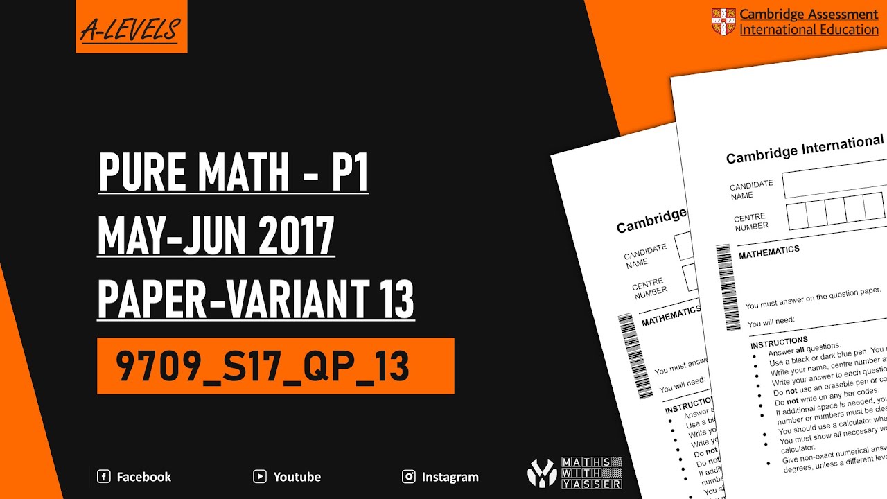 9709 Pure Maths P-1 May-Jun 2017 Paper-Variant 13 A-level Mathematics ...