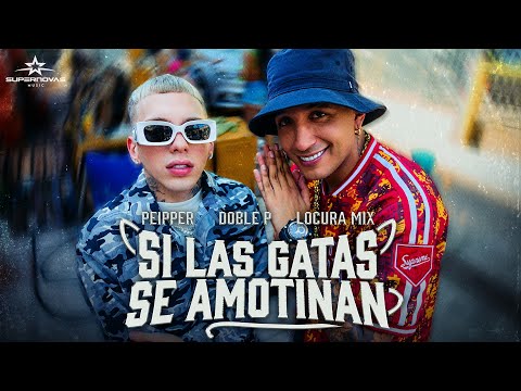 SI LA GATA SE AMOTINAN - Peipper, Doble p, Locura mix 🇦🇷