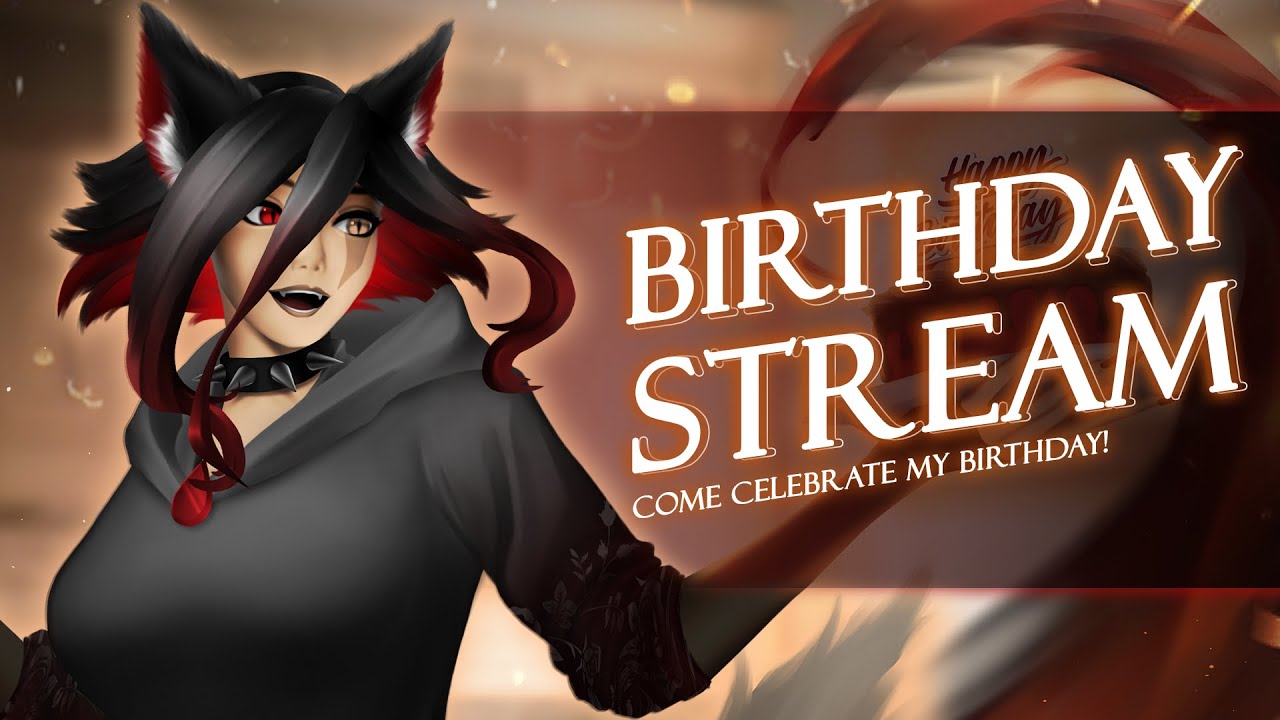 【BIRTHDAY STREAM】|| Come Celebrate My Birthday !!! - YouTube