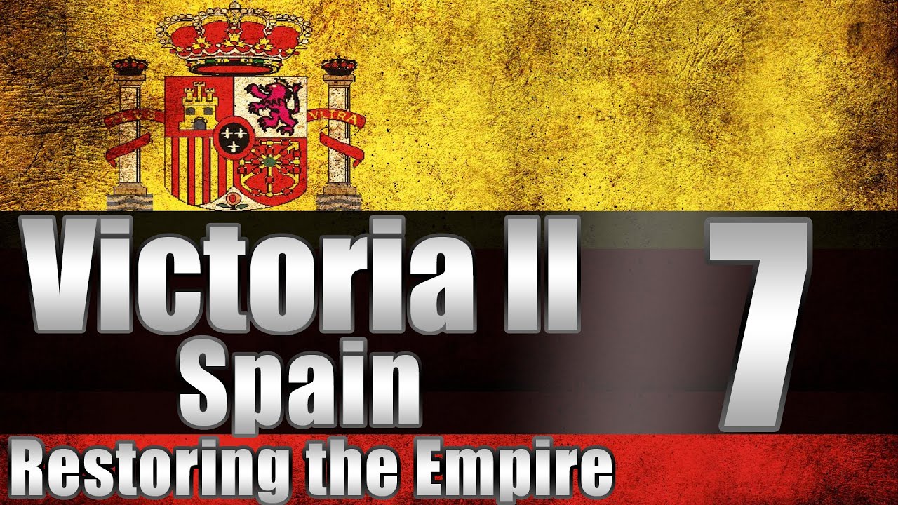 Victoria 2 Spain "Actual Colonization!" EP:7 [New Patch] - YouTube