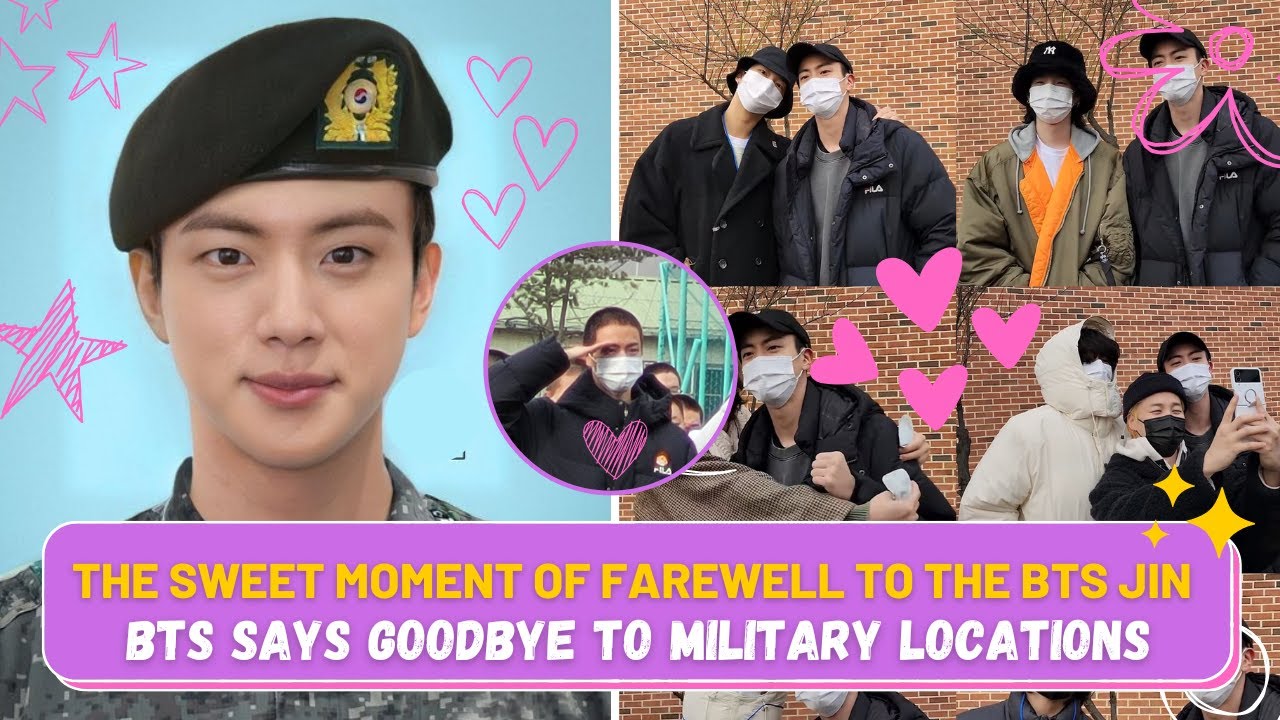 Sweet Moments of Jin BTS during military service, Saying Goodbye to BTS ...