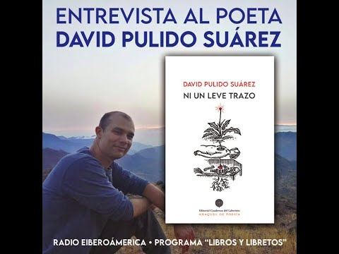 Entrevista al poeta David Pulido Suárez sobre su nuevo libro "Ni un ...