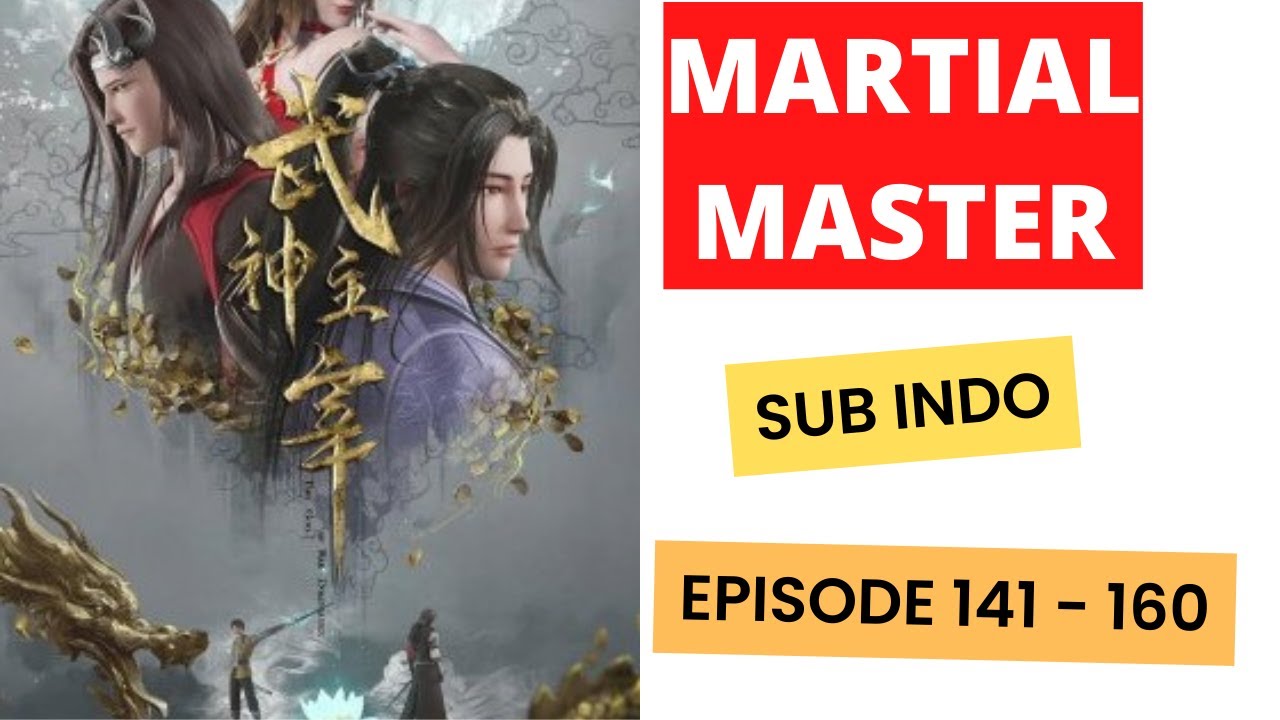 MARTIAL MASTER EPISODE 141 -160 SUB INDO - YouTube