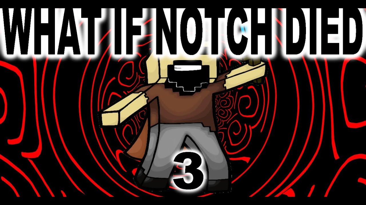 Minecraft: What if Notch Died? Chapter 3 - YouTube