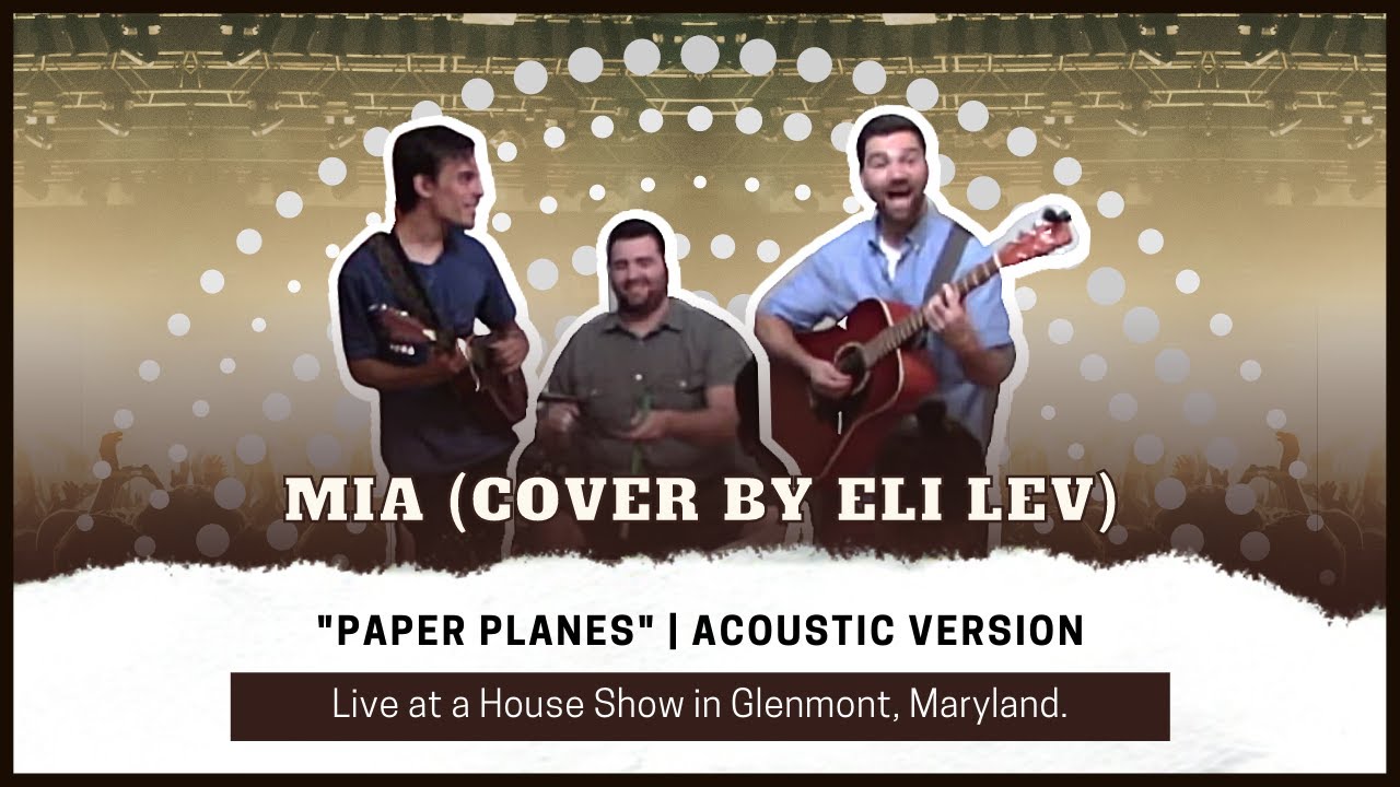 Paper Planes by MIA (Acoustic Cover by Eli Lev and the Fortunes Found ...