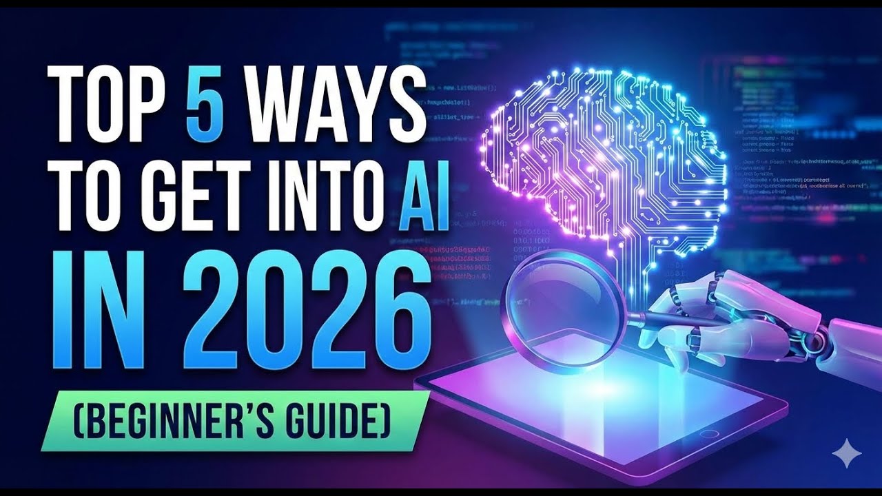 Top 5 Ways to Get into AI in 2026 (Beginner's Guide) - YouTube