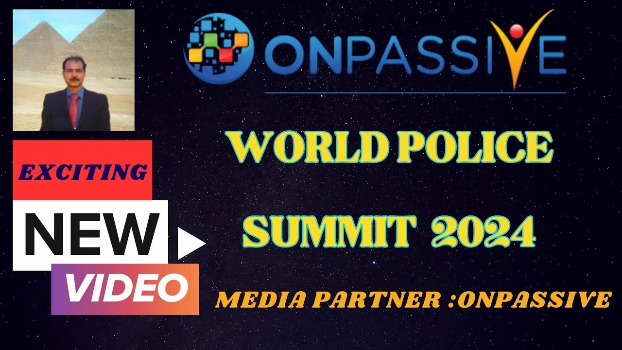 #ONPASSIVE |WORLD POLICE SUMMIT 2024 |ONPASSIVE MEDIA PARTNER |DUBAI ...