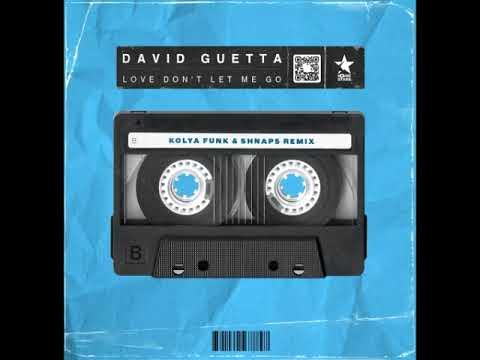 David Guetta - Love Dont Let Me Go (Kolya Funk & Shnaps Remix) - YouTube