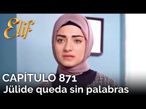 Elif Capítulo 871 | Jülide queda sin palabras