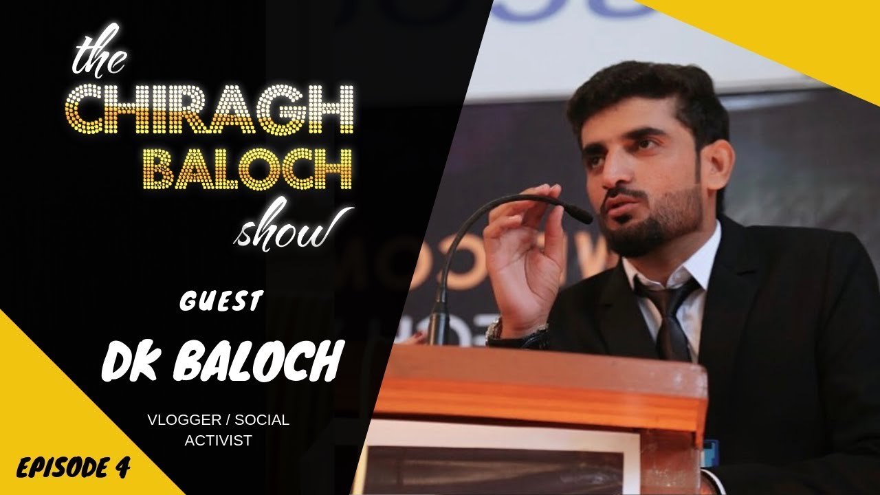 The Chiragh Baloch Show | ft. DK Baluch | Episode 4 - YouTube