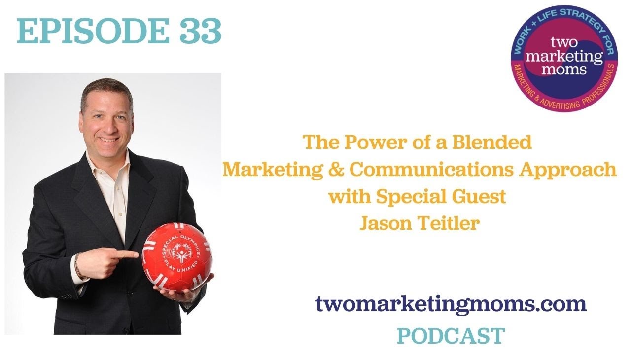Episode 33: The Power of a Blended Marketing and Comm. Approach with ...
