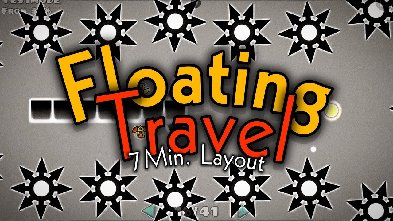 "FLOATING TRAVEL" - My Umpcoming 7Min Level - (INSANE DEMON) FULL ...